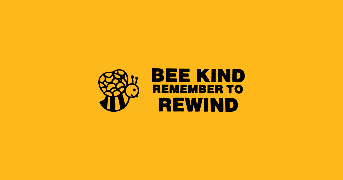 Bee Kind Remember to Rewind - Video Store - T-Shirt | TeePublic