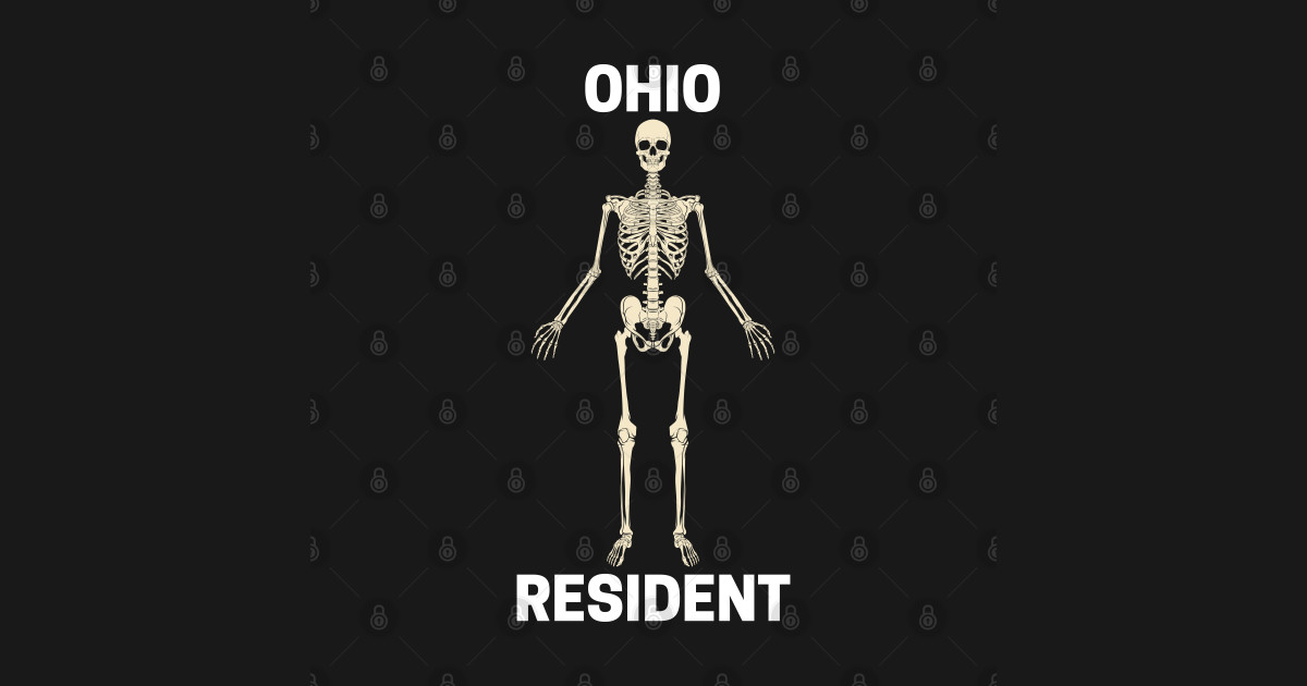 Ohio Resident Skeleton Meme - Ohio - T-Shirt | TeePublic