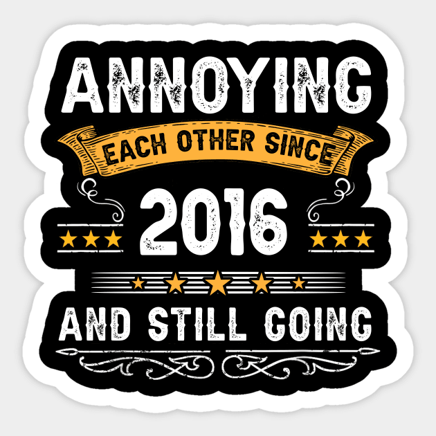 Annoying Each Other Since 2016 Couple Married Since 2016 - Wedding ...