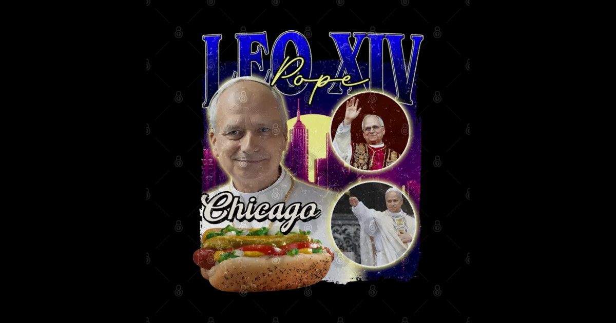 Pope Leo XIV – Chicago Style - Pope Leo Xiv - Posters and Art Prints ...