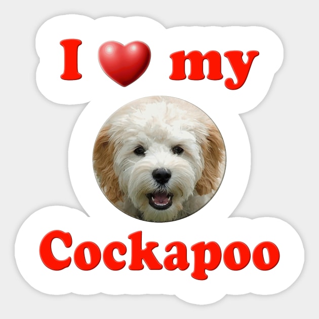 I Love My Cockapoo - Cockapoos - Sticker | TeePublic