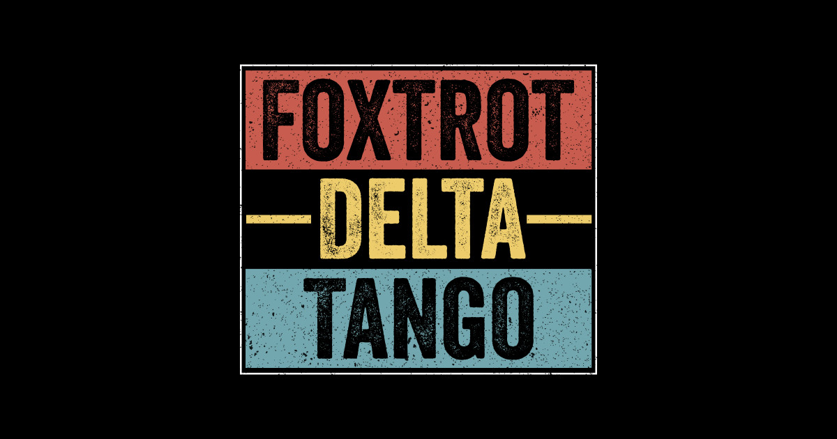 Foxtrot-Delta-Tango-Retro - Foxtrot Delta Tango - Posters and Art ...