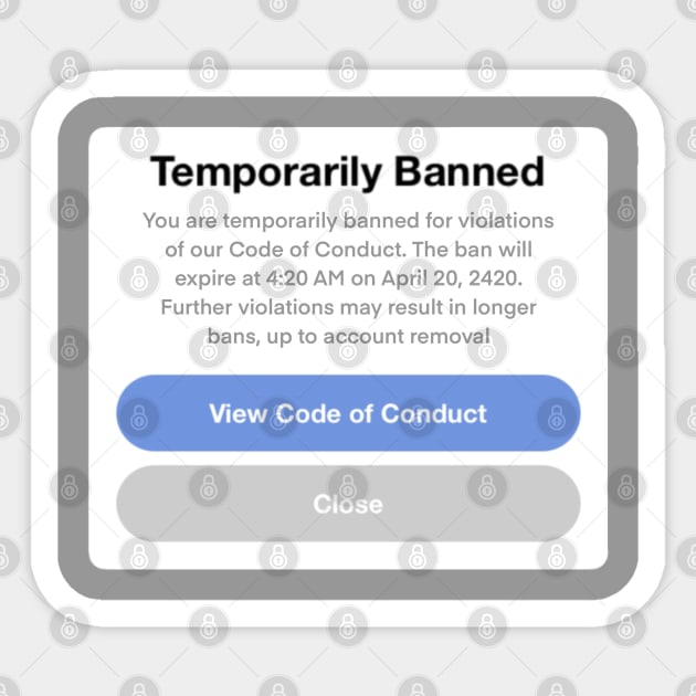 Temporarily Banned - Banned - Sticker | TeePublic