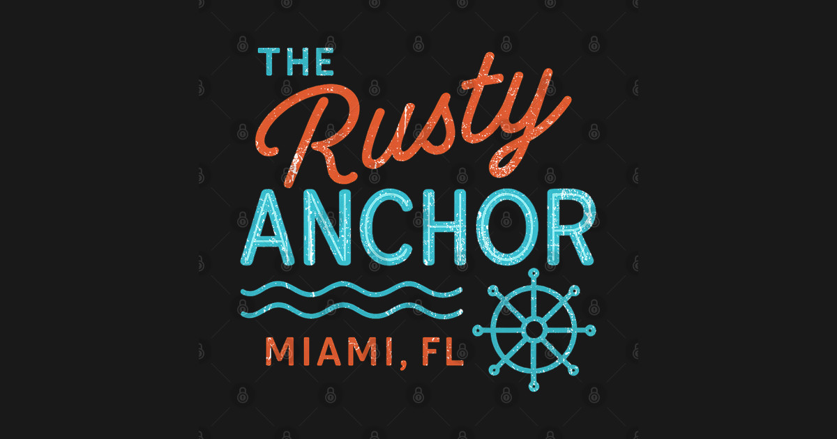 The Rusty Anchor – Miami, FL - The Rusty Anchor Miami Fl - T-Shirt | TeePublic
