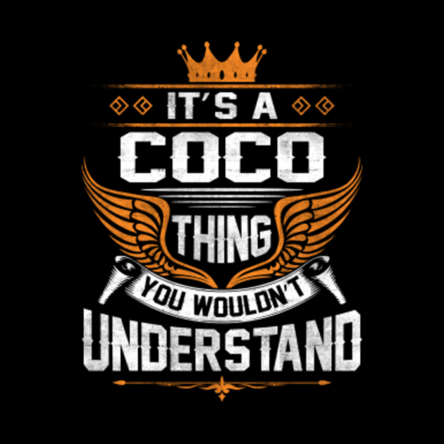 Coco Name T Shirt - Coco Thing Name You Wouldn't Understand Gift Item ...