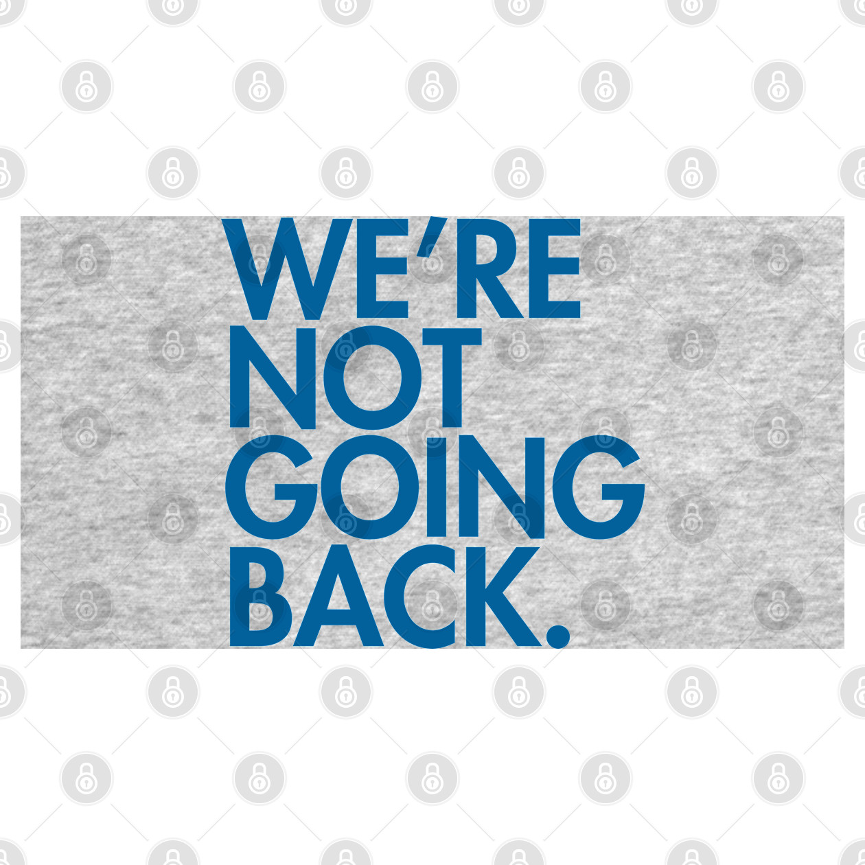 WE'RE NOT GOING BACK - KAMALA HARRIS - TEAL BLUE 2.0 - Were Not Going ...