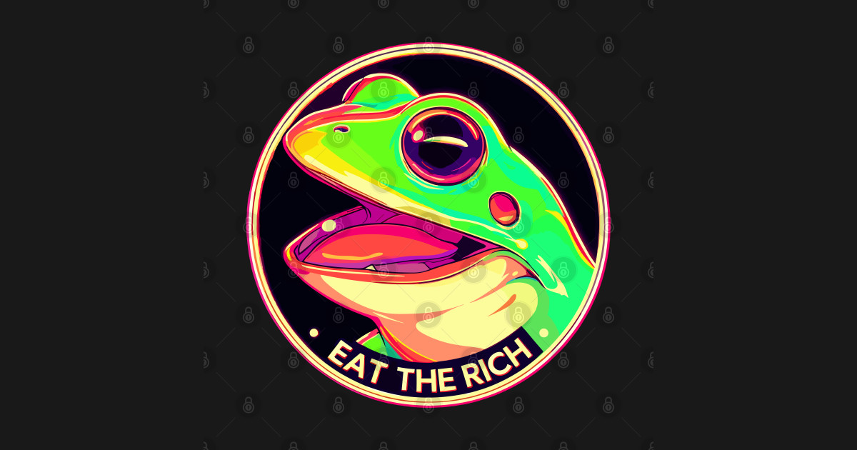 Eat the Rich Frog - Eat The Rich - T-Shirt | TeePublic