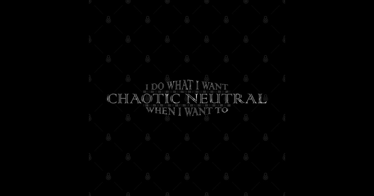CHAOTIC NEUTRAL Alignment - Chaotic Neutral - Sticker | TeePublic