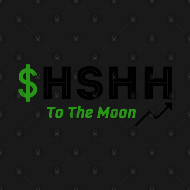 $HSHH - Hshh To The Moon - T-Shirt sold by Cheri Weiner | SKU 1755571 ...