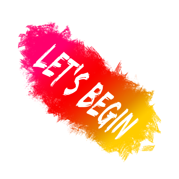 Let's Begin - Colorful - T-Shirt | TeePublic