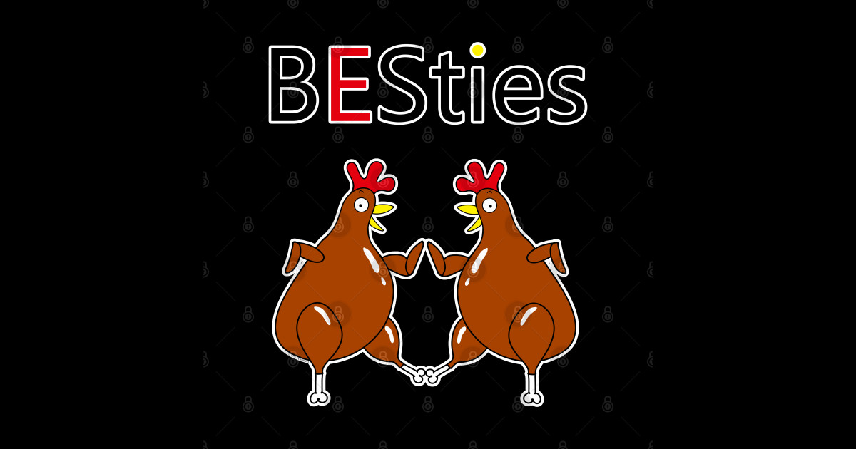 Besties_Chicken Dance - Besties - Sticker | TeePublic