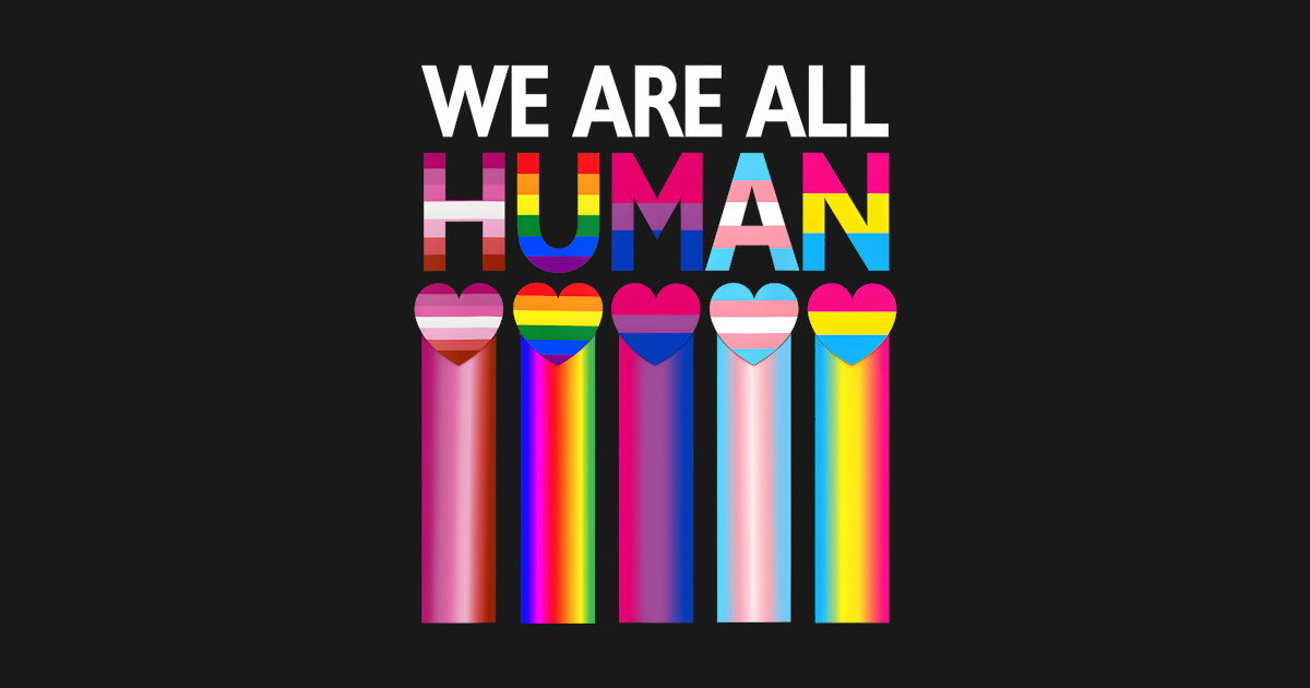 We Are All Human Pride LGBT Rainbow Flag Inspirational LGBTQ - We Are ...