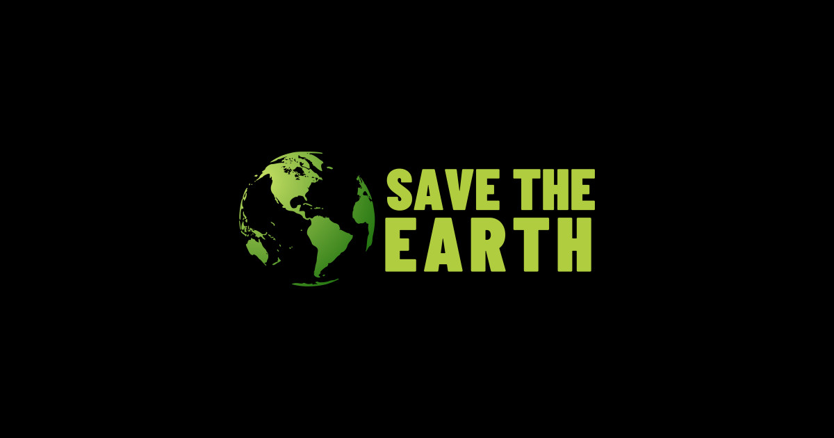 Save The Earth, Save The Planet - Save The Earth - Posters and Art ...
