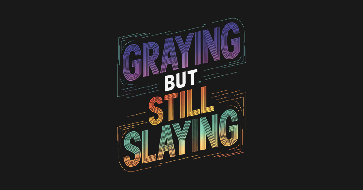 Confidence Graying but Still Slaying Man - Confidence Graying But Still ...