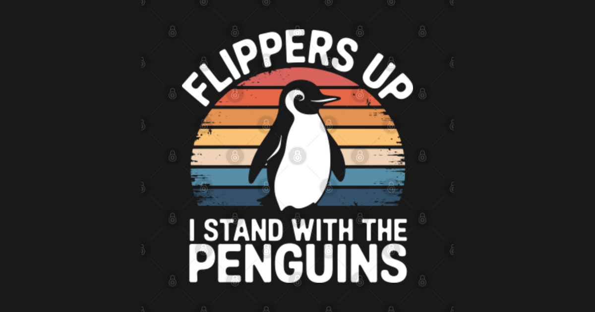 Flippers Up I Stand With The Penguins Retro Sunset Vintage - Flippers ...