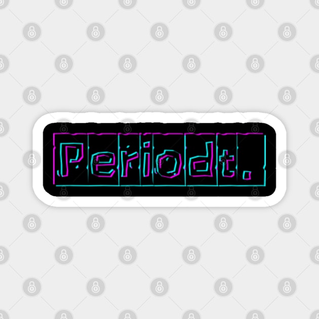 Periodt. Twitch slang, internet slang - American Slang - Magnet | TeePublic