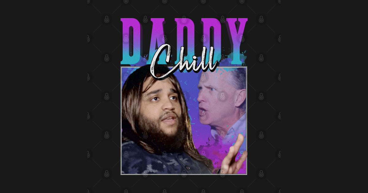 Daddy Chill Viral Meme Retro Graphic - Daddy Chill - T-Shirt | TeePublic