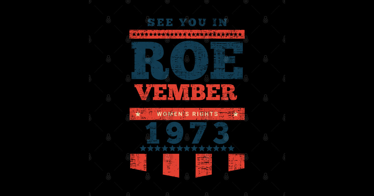 See You in Roevember - Roe V Wade 1973 - Sticker | TeePublic