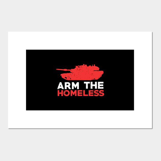 Arm The Homeless - Stop Homelessness Lives Matter - Slogan - Posters ...