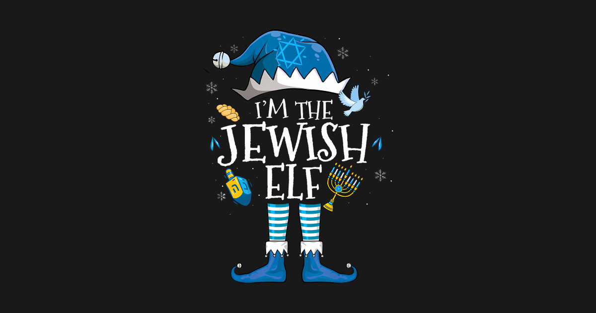 Funny I'M The Jewish Elf For Hanukkah Christmas Chanukah - Funny Jewish ...