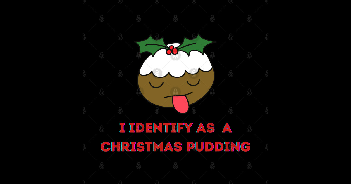 I Identify as a Christmas Pudding - Christmas Pudding - Sticker | TeePublic