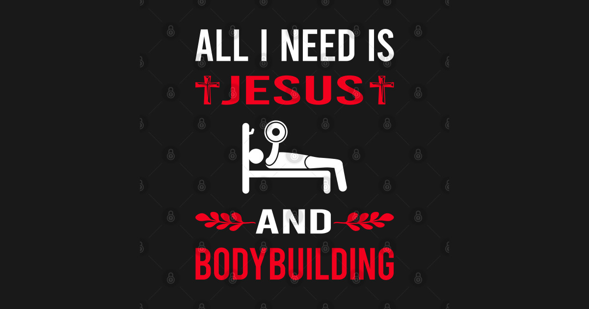I Need Jesus Bodybuilding Bodybuilder - Bodybuilding - T-Shirt | TeePublic