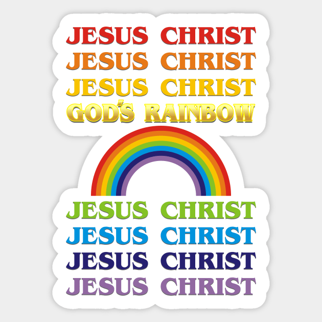 Jesus Christ - God's Rainbow - Jesus Rainbow - Sticker | TeePublic