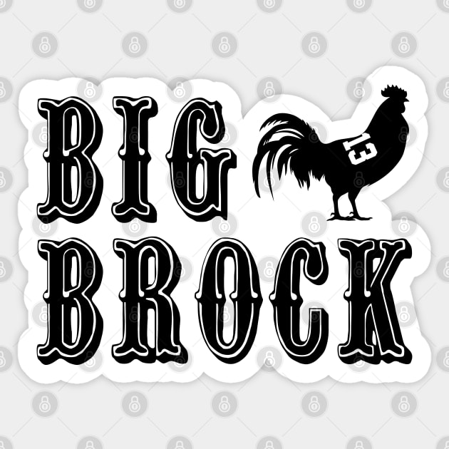 Big C* Brock - Brock Purdy - Sticker | TeePublic