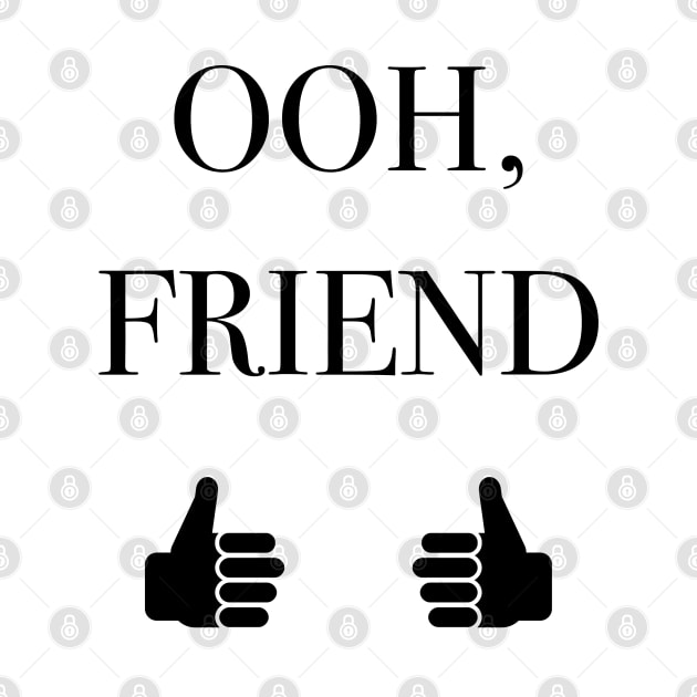 Ooh Friend The Inbetweeners - Ooh Friend Inbetweeners - T-Shirt | TeePublic