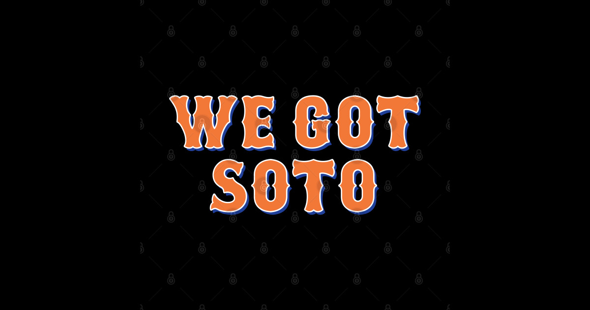 We Got Soto (v5) - Soto - Sticker | TeePublic