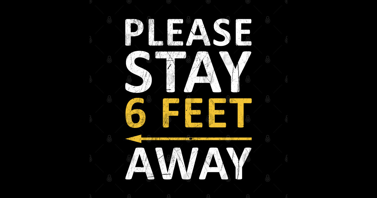 Please Stay 6 Feet Away - 6 Feet Away - Sticker | TeePublic