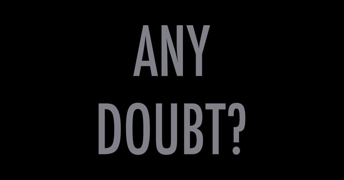 Any Doubt? - Motivational Words - Sticker | TeePublic
