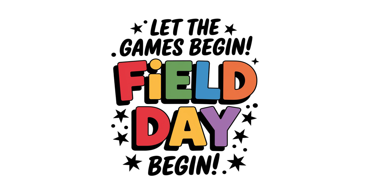 Teacher Student Field Day Let The Games Begin Field Day - Teacher ...