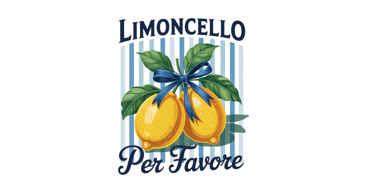 Limoncello Per Favore Italian Lemon Amalfi Coast - Limoncello - T-Shirt ...