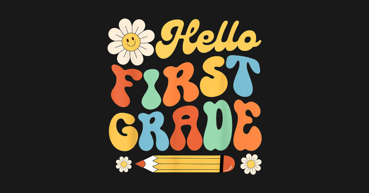 Groovy Hello First Grade Back To School 1St Grade Boy Girl - Groovy ...
