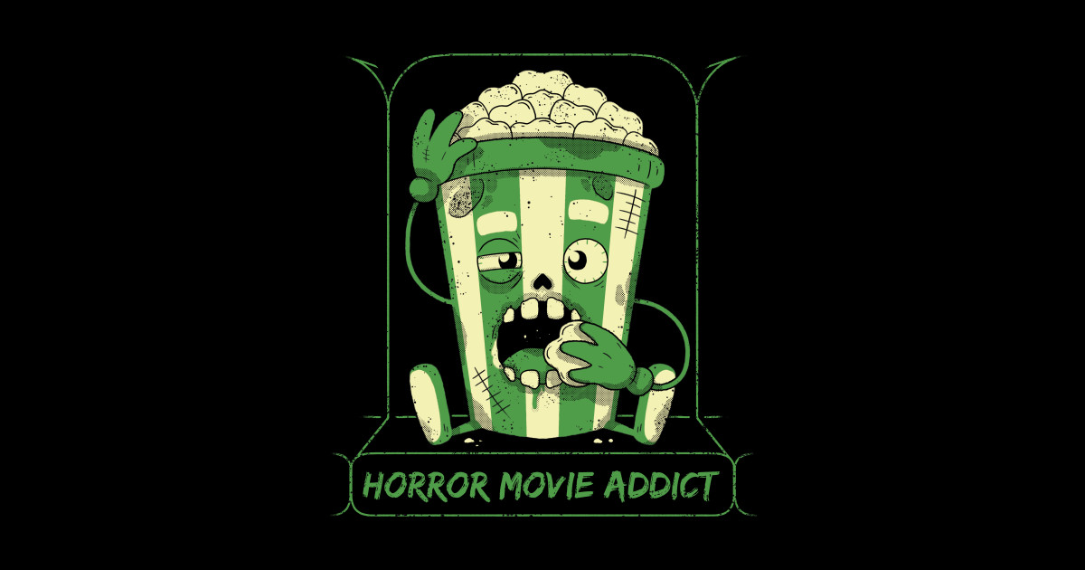 Horror Movie Addict - Horror - Posters and Art Prints | TeePublic