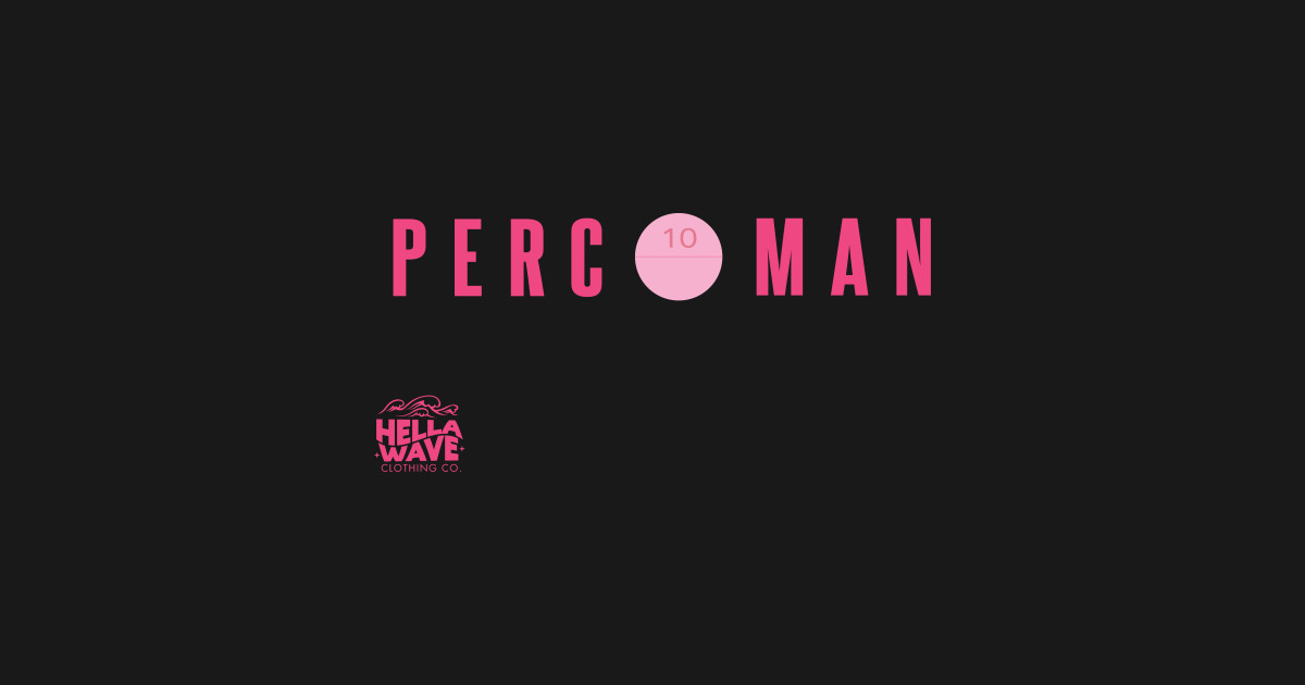 Perc Man 10 Pink OG Design - Percocet - T-Shirt | TeePublic