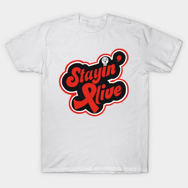 Stayin’ Alive Red Ribbon - Staying Alive - T-Shirt | TeePublic