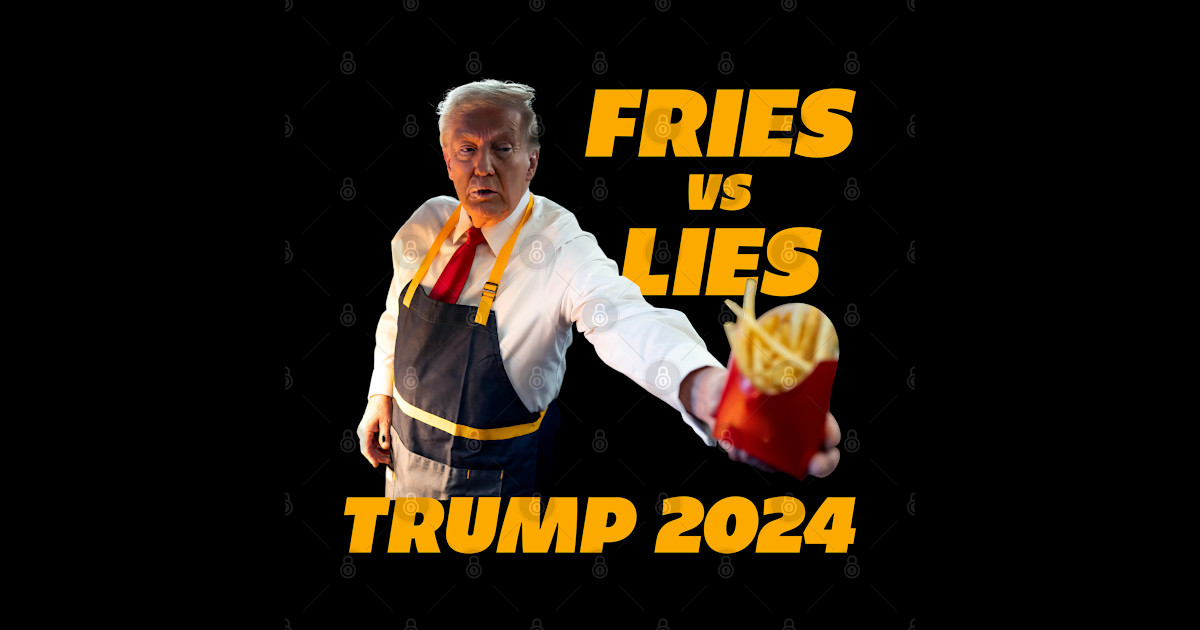 Donald Trump Fries Vs Lies Make French Fries Great Again - Fries Vs ...