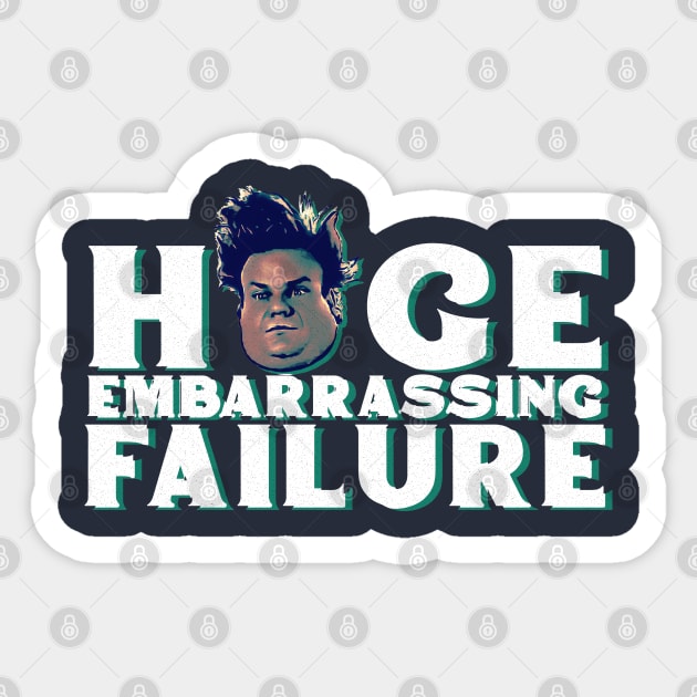 Huge Embarassing Failure - Tommy Boy - Sticker | TeePublic