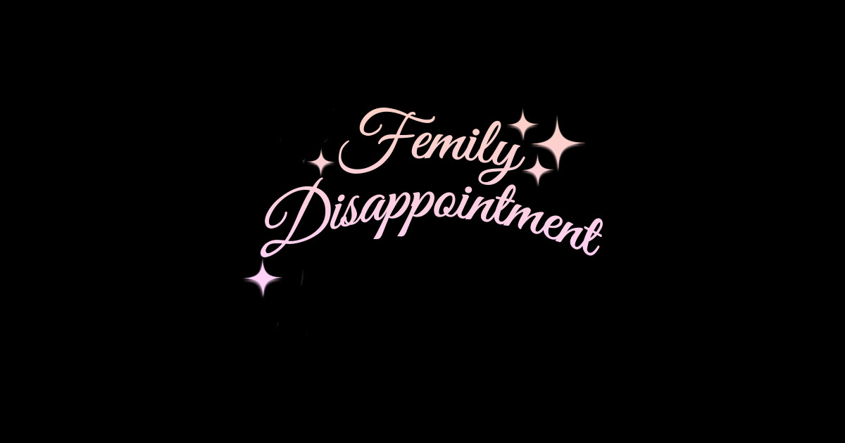 Family Disappointment - Family Matching Gift - Sticker | TeePublic