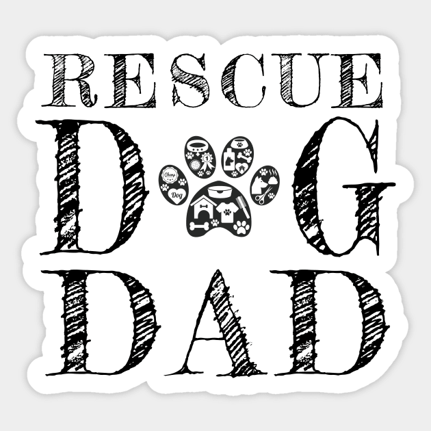 Rescue Dog Dad - Rescue Dogs - Sticker | TeePublic