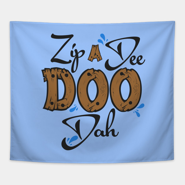 Zip-A-Dee-Doo-Dah - Song Of The South - Tapestry | TeePublic