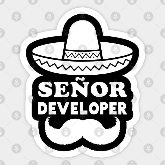 Señor Developer (Senior Developer) - White - Developer - Sticker ...