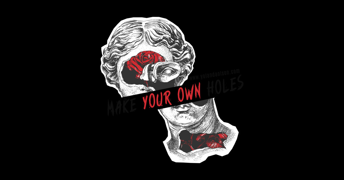 Make Your Own Holes - Yolanda Olson - Sticker | TeePublic