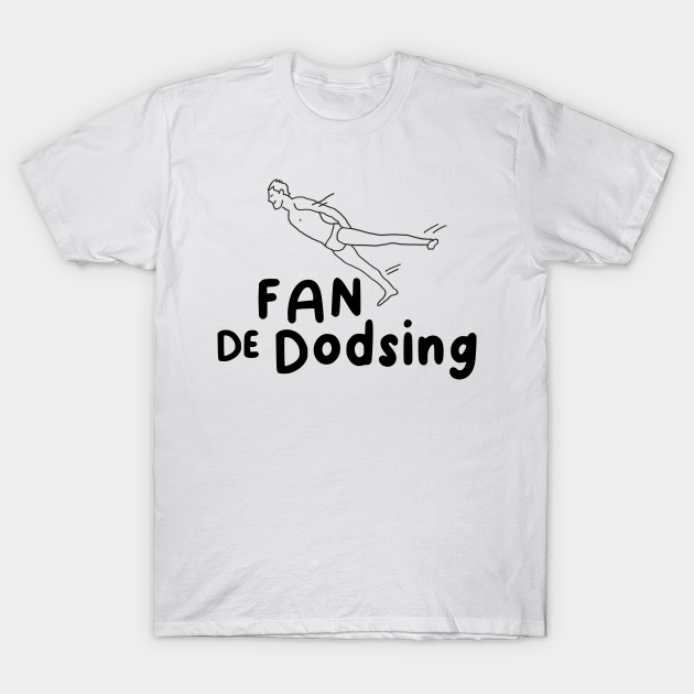 Dodsing fan sport humor - Dodsing - T-Shirt | TeePublic