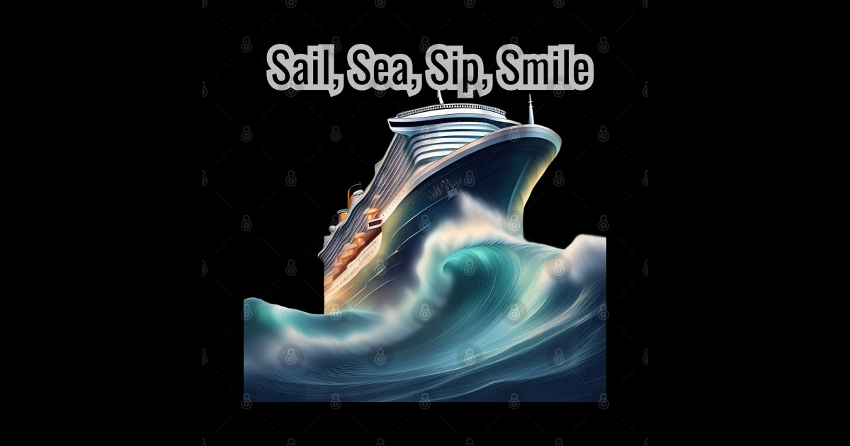 Sail, Sea, Sip, and Ship Nautical Design - Cruise Ship - Sticker ...