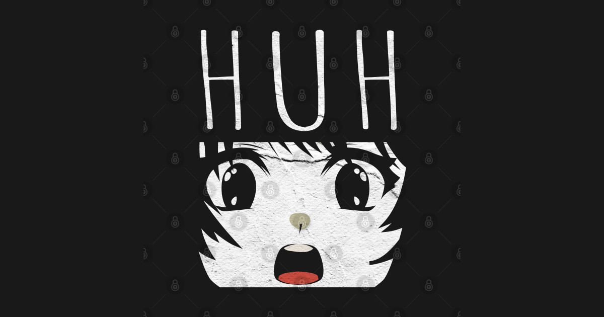 Huh-cat-meme anime - Huh Cat Meme - T-Shirt | TeePublic