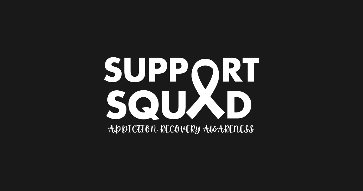 Support Squad Addiction Recovery Awareness - Addiction Recovery - T ...