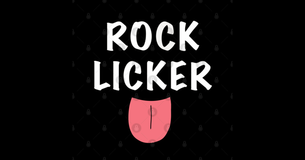 ROCK LICKER Funny Geologist I Lick Rocks Rockhounding - Rockhound ...